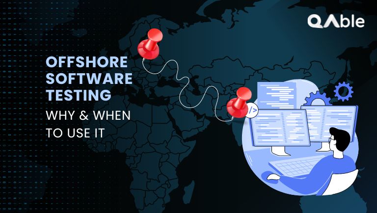 Offshore Software Testing Enhance Quality And Efficiency
